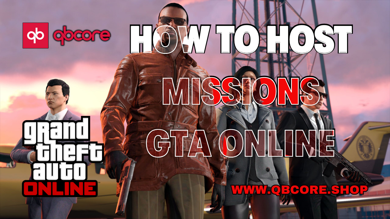 How to Host Missions in GTA Online: A Step-by-Step Guide - QBCore Script