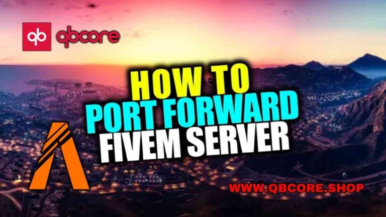 How To Port Forward FiveM Server: 2024 Guide! - QBCore Script