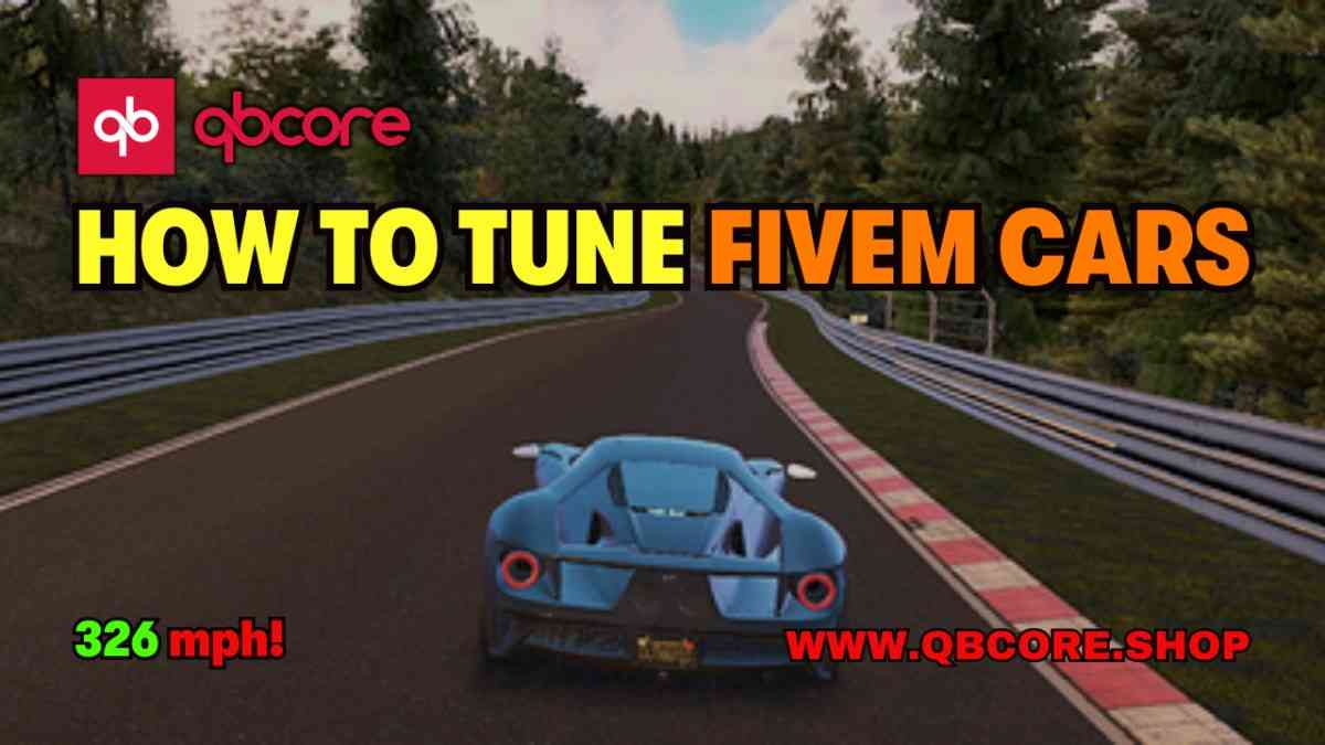 How to Tune FiveM Cars: A Comprehensive Guide - QBCore Script